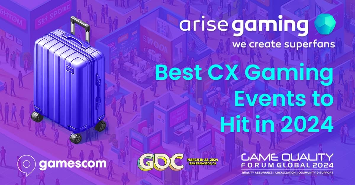 Best CX Gaming Events to Hit in 2024 - Arise